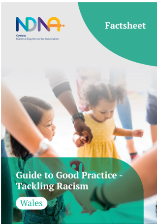 Guide to Good Practice: Tackling Racism - Wales factsheet - NDNA