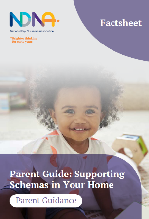 Supporting Schemas in your Home - parent factsheet - NDNA