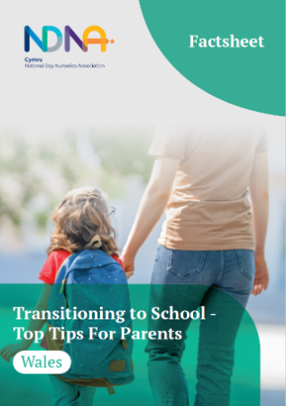 Transitioning to School : Top Tips For Parents - Wales factsheet - NDNA